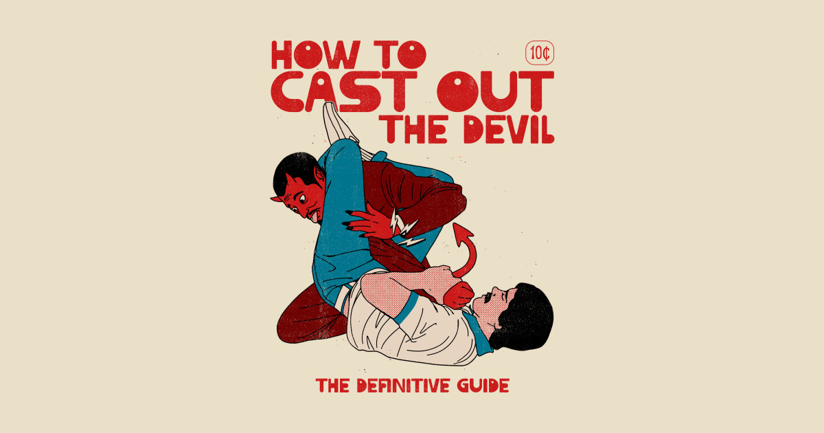 How to Cast Out the Devil - Devil - T-Shirt | TeePublic