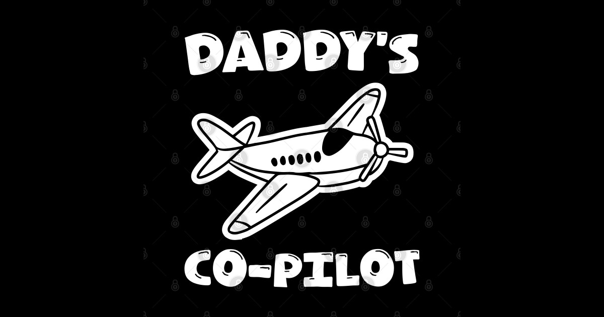 Daddy’s Co-Pilot Airplane - Dad Son Matching - Daddys Co Pilot ...