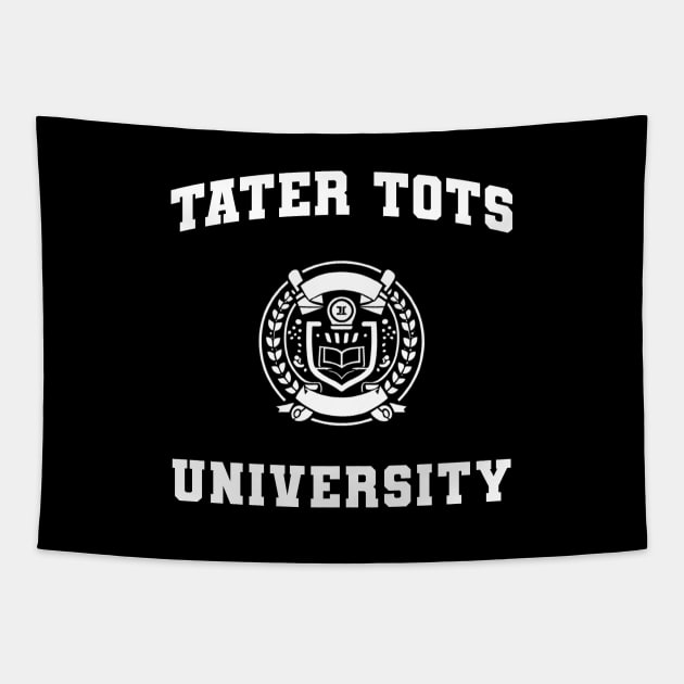 Tater Tots Text College University Type Tater Tots Quote T-Shirt ...