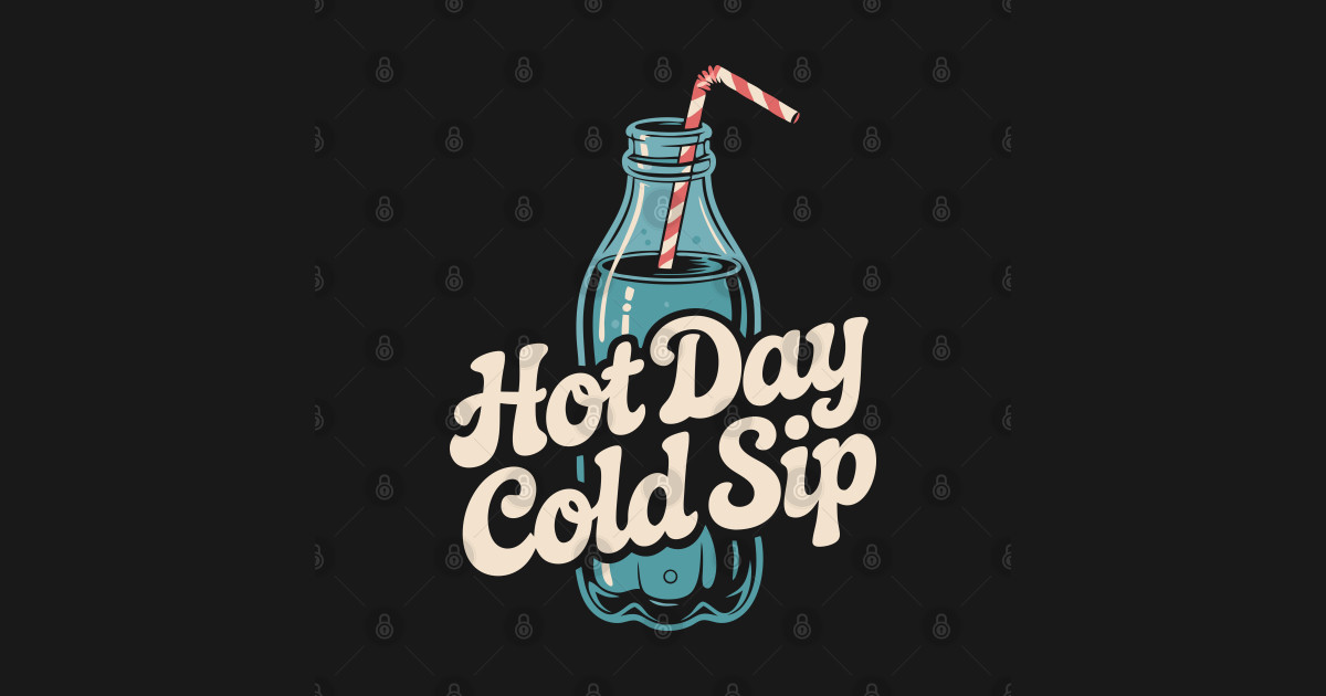 Hot day cold sip - Summer - T-Shirt | TeePublic