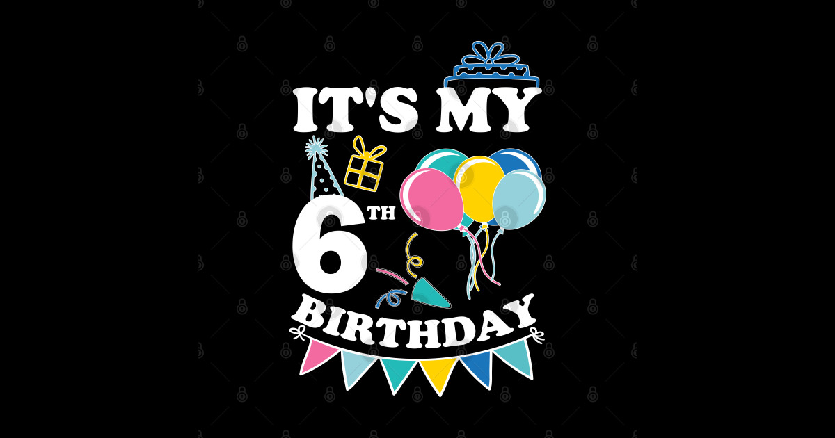 Kids It's My 6th Birthday Celebrating Six Years - Birthday - Sticker ...