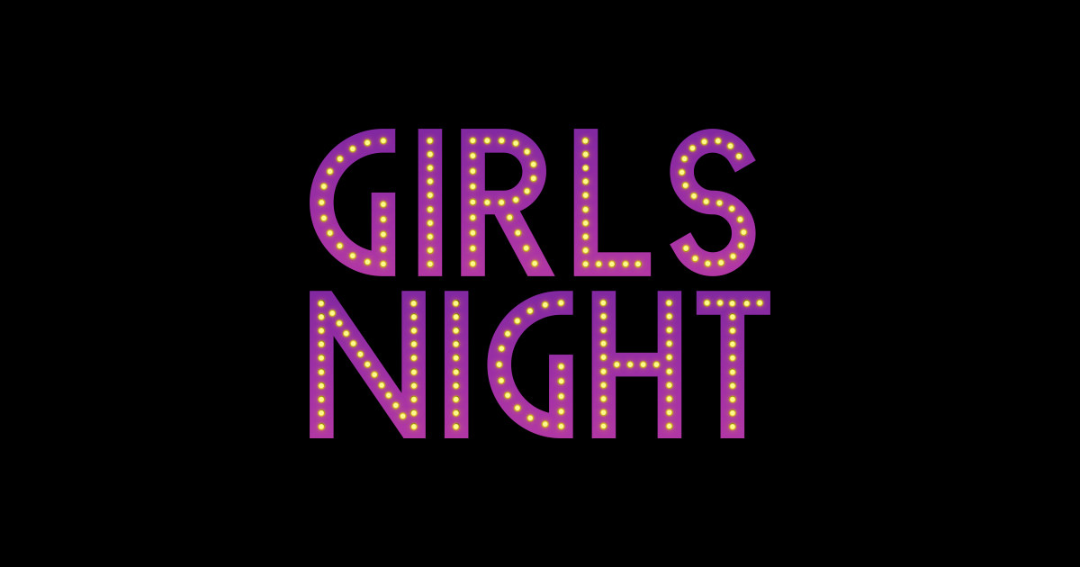 Girls Night - Girls Night - Sticker | TeePublic