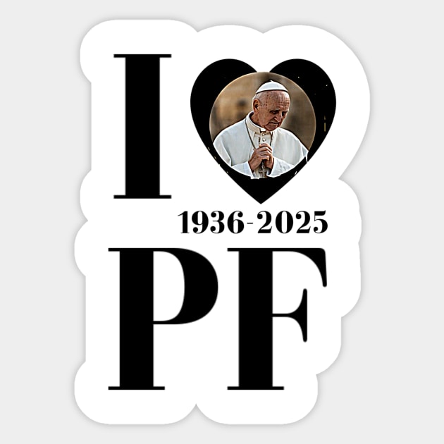 I-Love-Pope-Francis - Pope Francis - Sticker | TeePublic