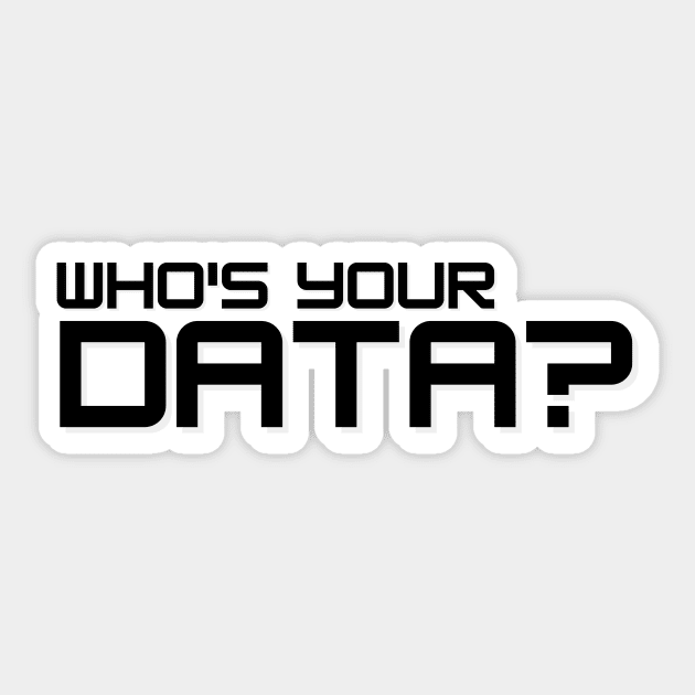 who's your data? - Machine Learning - Sticker | TeePublic
