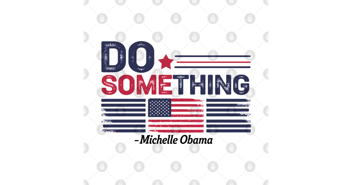 Michelle Obama Do Something - Kamala Harris 2024 Election - Do ...