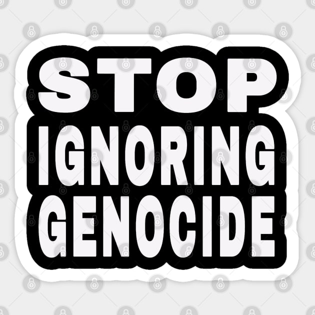 Stop Ignoring Genocide - Vertical - White - Front - Free Palestine ...