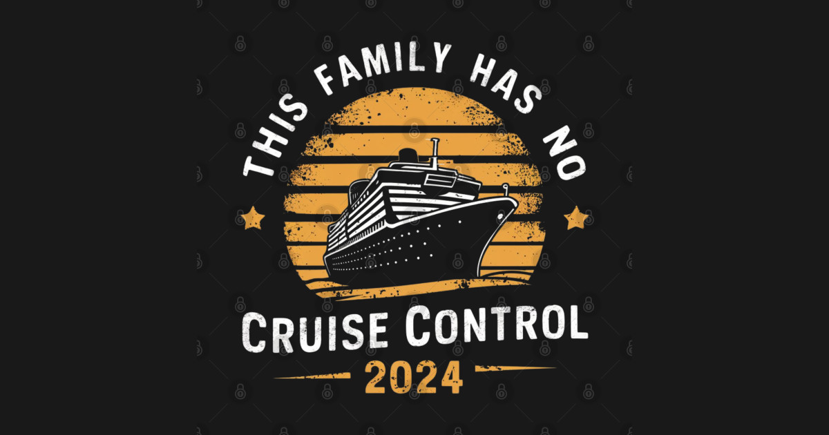 This Family Cruise Has No Control 2024 - Summer Vacation - T-Shirt ...