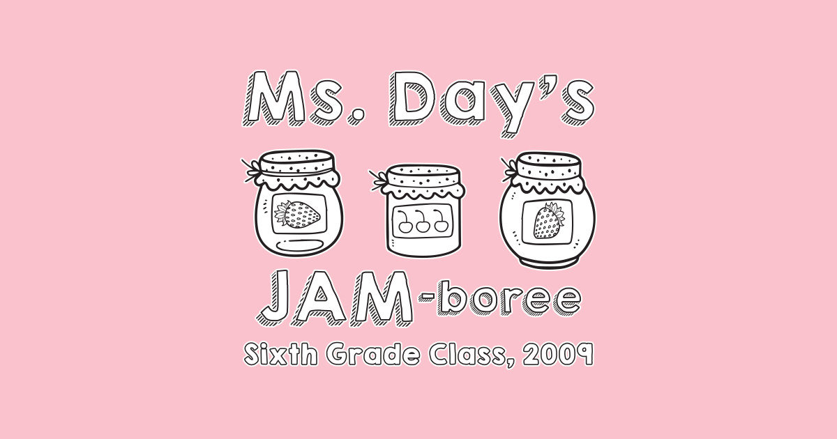 Ms. Day's Jam-boree - Jam Boree - T-Shirt | TeePublic