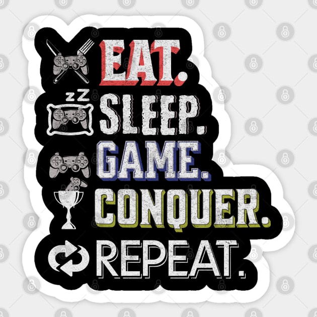 Eat Sleep Game Conquer Repeat Gamer Quote - Gamer Quote - Sticker ...