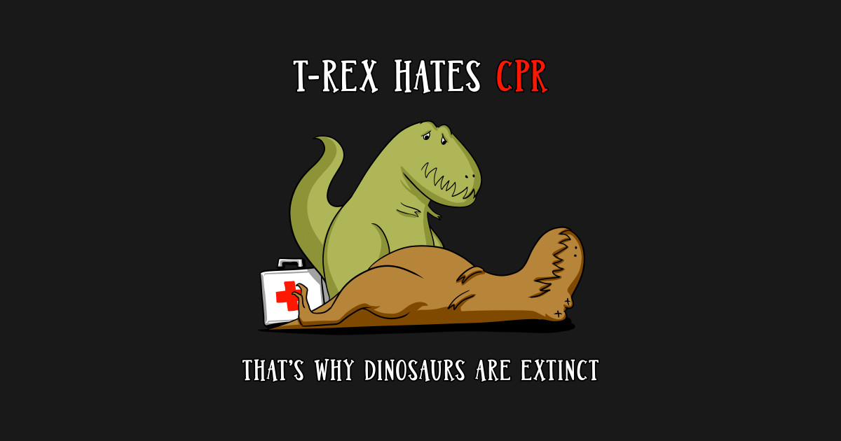 T-Rex Hates CPR That's Why Dinosaurs Are Extinct - T Rex - Sticker ...