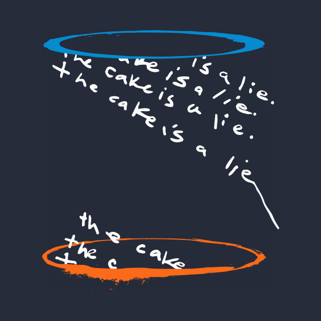The cake is a lie. - Portal - T-Shirt | TeePublic