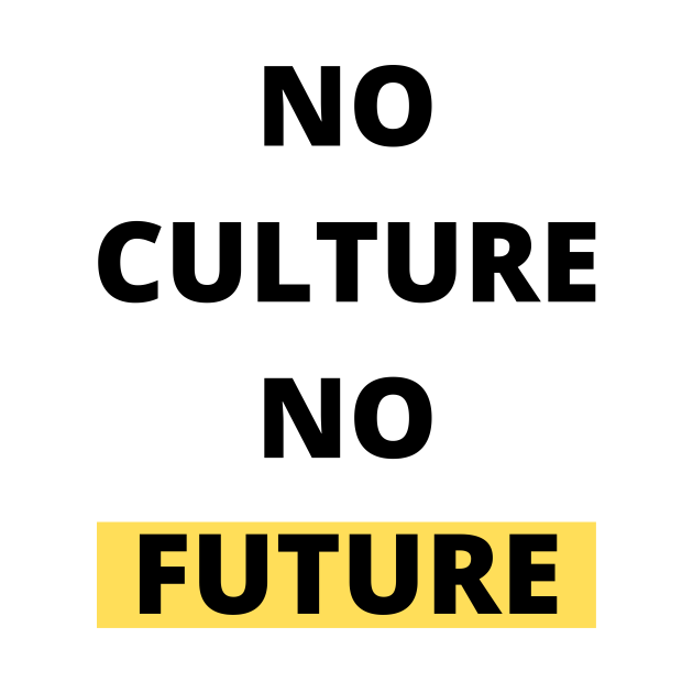 No Culture No Future Black Design - No Culture No Future - T-Shirt ...