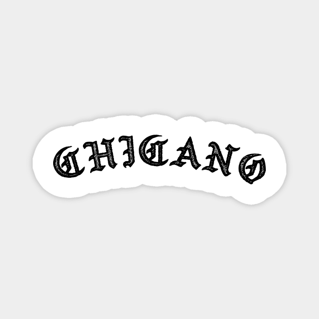 Chicano - Old english design - Chicano - Magnet | TeePublic