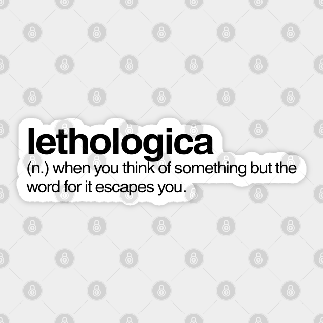 Lethologica - Dictionary Definition - Sticker | TeePublic