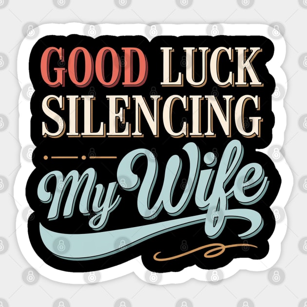 GOOD LUCK SILENCING MY WIFE - VINTAGE BLUE - Good Luck Silencing My ...