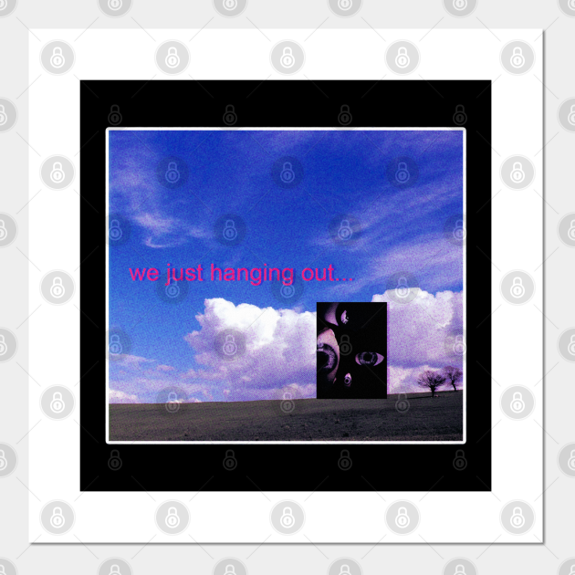 Weirdcore Aesthetic We Just Hanging Out - Weirdcore Aesthetic - Posters ...