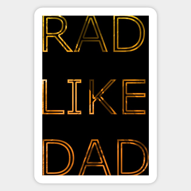 RAD LIKE DAD - Best Seller - Sticker | TeePublic