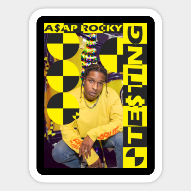 Asap Rocky Testing - Asap Rocky - Sticker | TeePublic