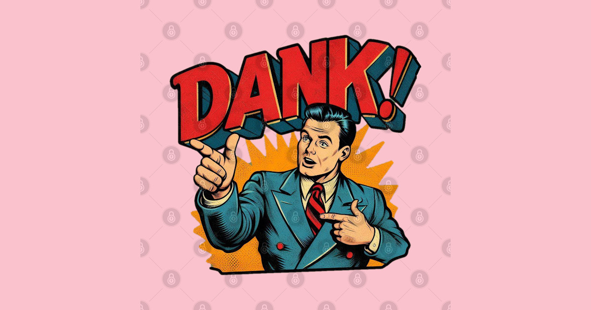 Dank! - Dank - T-Shirt | TeePublic
