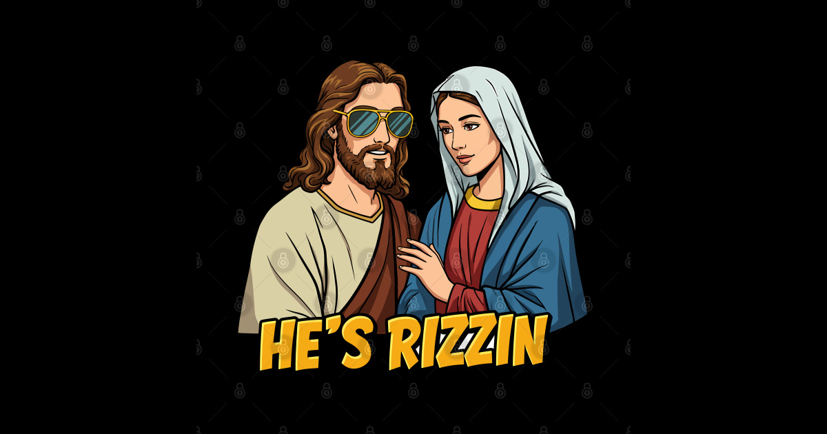 He's Rizzing Funny Gen Z meme jesus christ - Gen Z - Sticker | TeePublic