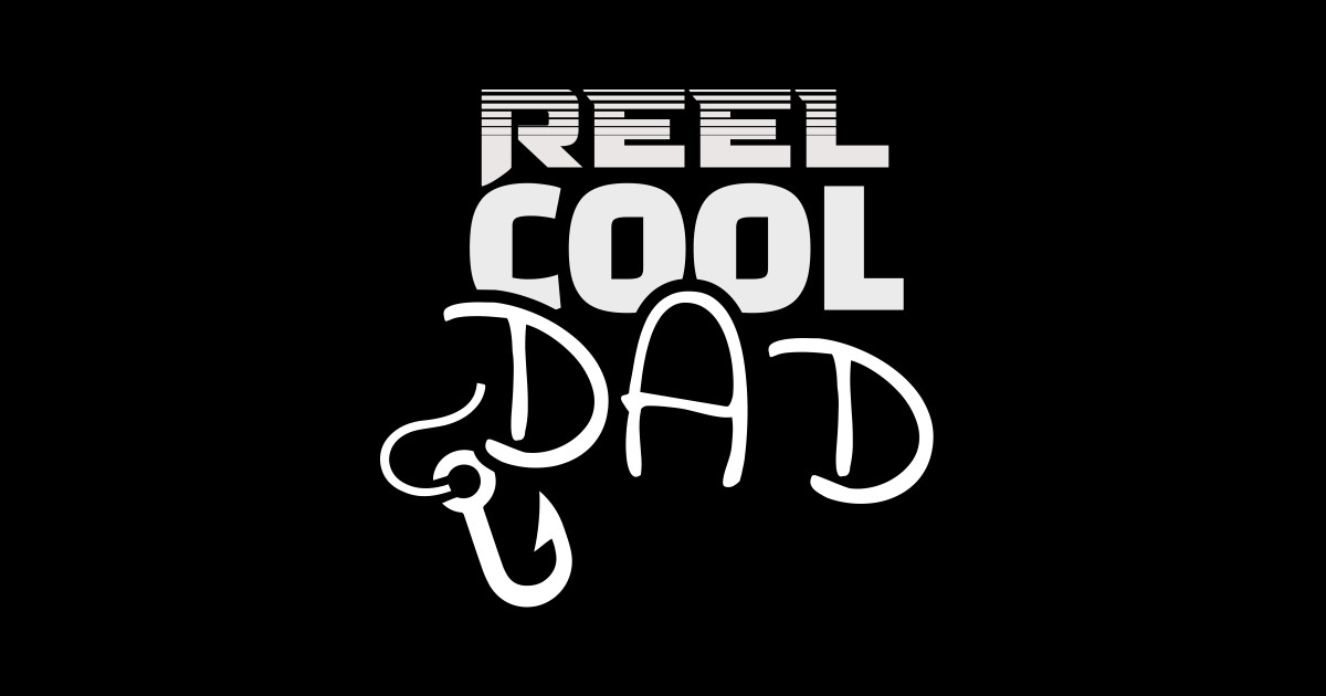 Reel Cool Dad - Fishing Daddy - Sticker | TeePublic