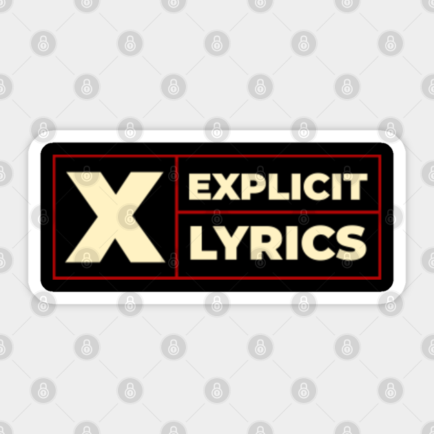 Explicit Lyrics - Warning Explicit Lyrics - Sticker | TeePublic