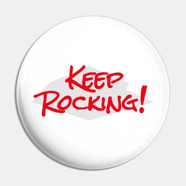 Keep Rocking Logo Keep Rocking! By Roberlan Borges Paresqui On