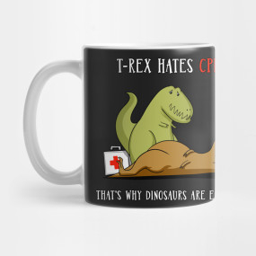 T-Rex Hates CPR That's Why Dinosaurs Are Extinct - T Rex - T-Shirt ...