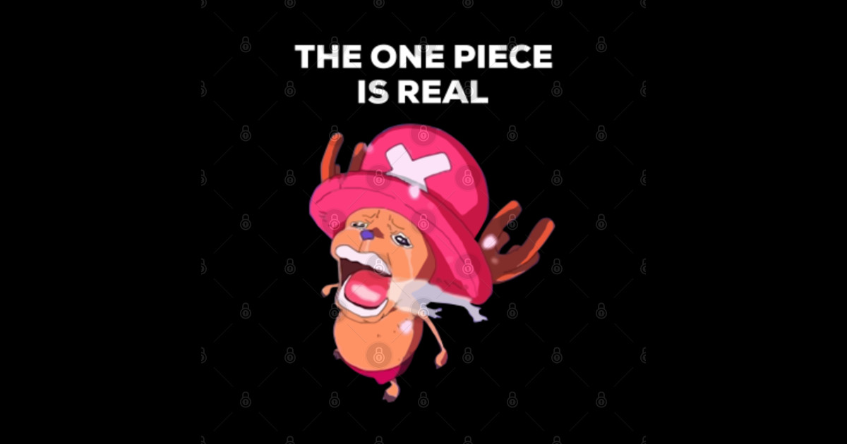 The one piece is real Sad Chopper Version - The One Piece Is Real - T ...