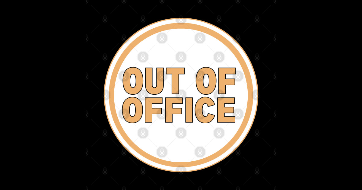 Out Of Office - Quotes And Sayings - Sticker | TeePublic
