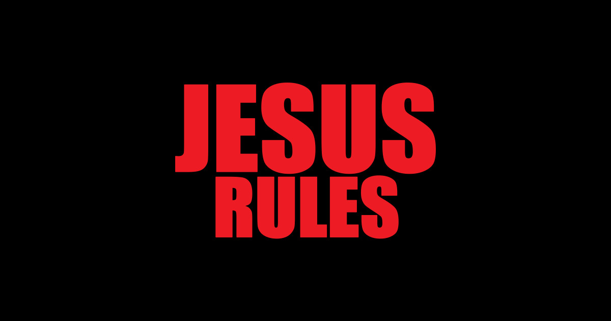 JESUS RULES - Jesus - T-Shirt | TeePublic