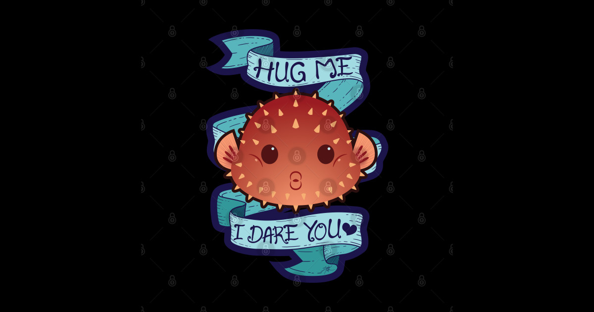 Hug Me Pufferfish - Puffer Fish - Posters and Art Prints | TeePublic