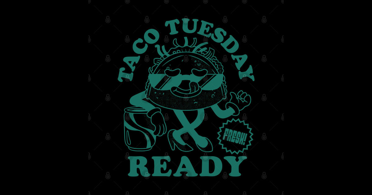 Taco Tuesday Ready Vintage Design - Taco Tuesday Ready - Posters and ...