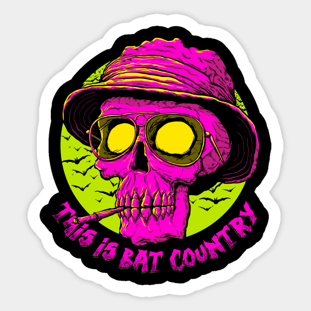 This Is Bat Country - Fear And Loathing - Sticker | TeePublic