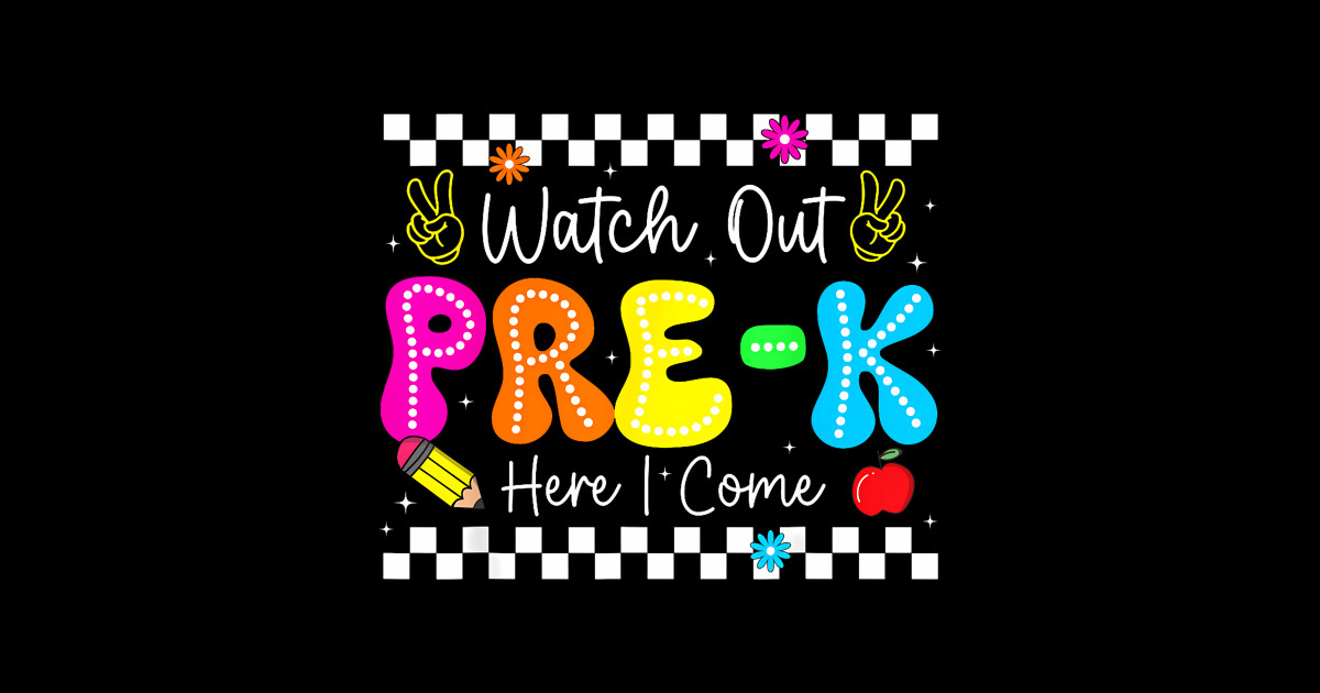 Watch Out Pre-K Here I Come Back To School Boys Girls - Watch Out Pre K ...