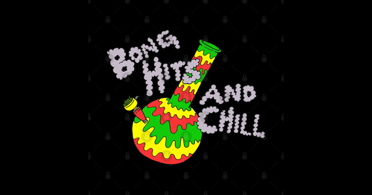 Bong Hits and Chill - Marijuana - Sticker | TeePublic