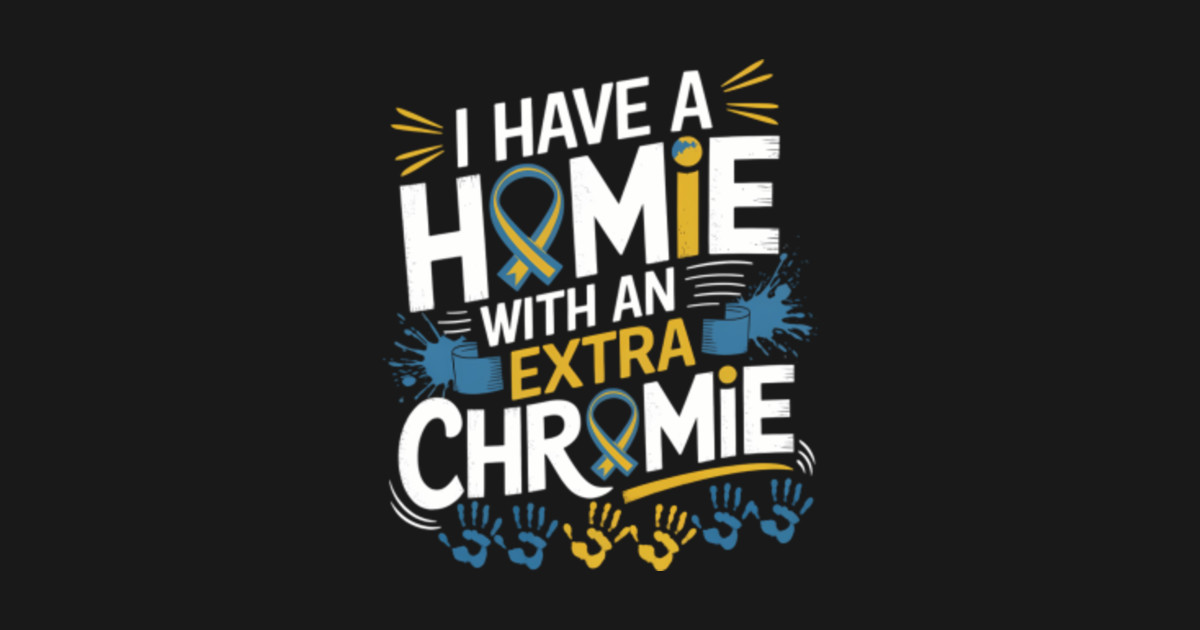 Extra Chromie Down Syndrome - Extra Chromie Down Syndrome - T-Shirt ...