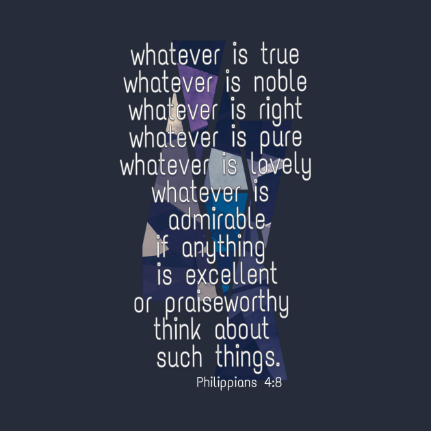 Whatever is True... - Christian - T-Shirt | TeePublic