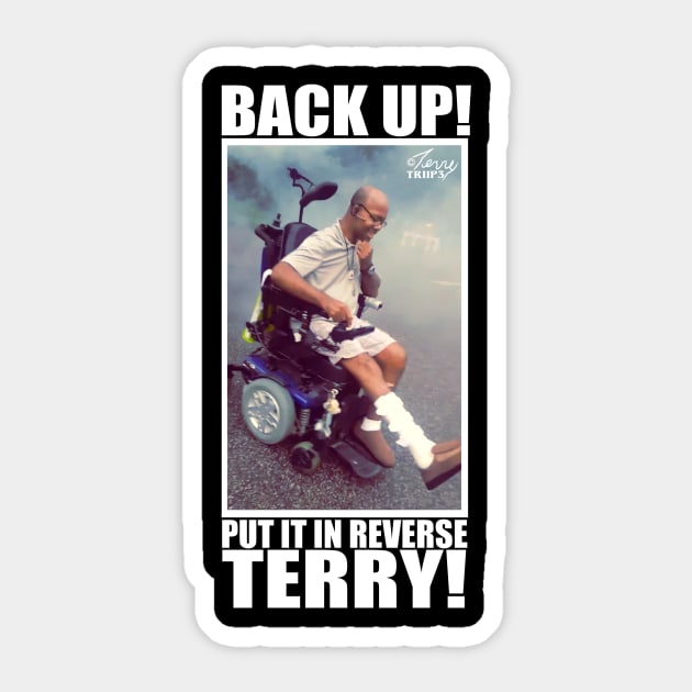 Back Up! Terry Photo - Put It In Reverse Terry - Sticker | TeePublic