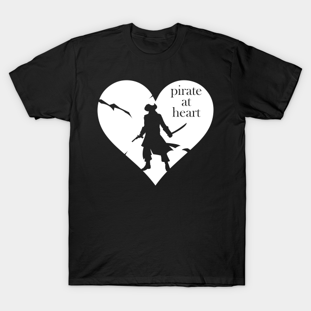 Pirate At Heart - Pirate - T-Shirt | TeePublic