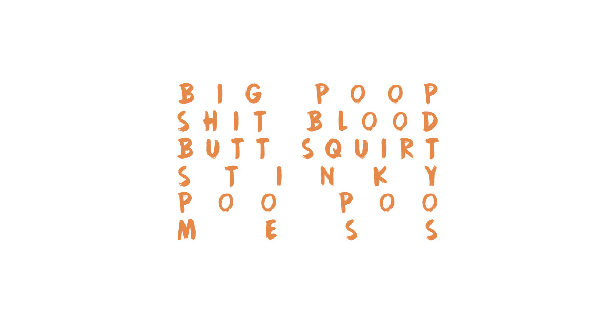 Big Poop Sht Blood Butt Squirt Stinky Poo Poo Mess - Funny Quote - T ...