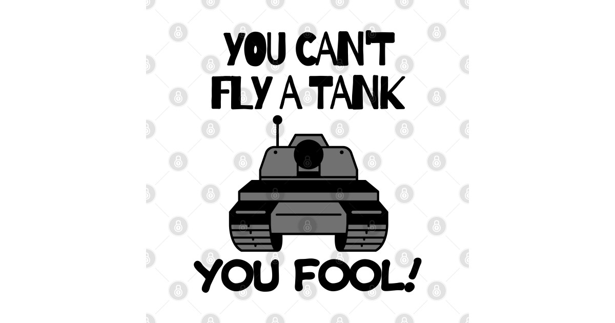 You can't fly a tank, fool! - The A Team - T-Shirt | TeePublic