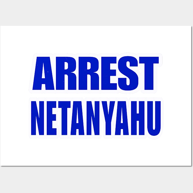 Arrest Netanyahu - Blue and White - Front - Arrest Netanyahu - Posters ...