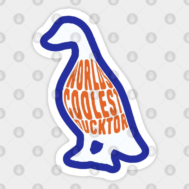 Worlds Coolest Ducktor - Coolest - Sticker | TeePublic