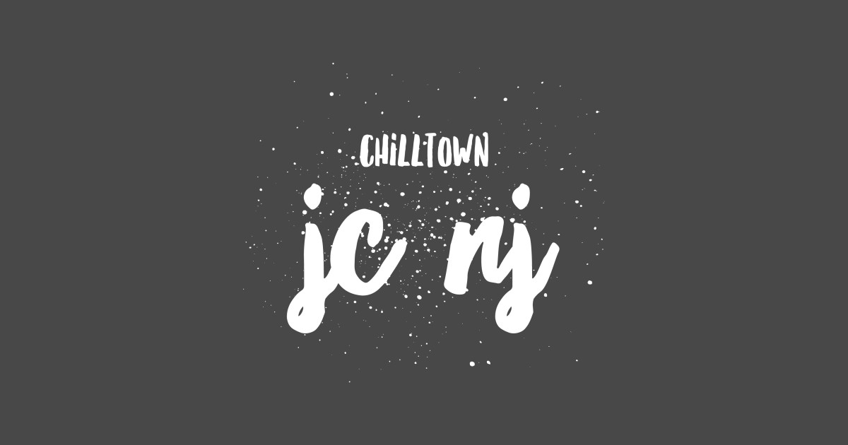 Chilltown - Jersey City - Jersey City - T-Shirt | TeePublic