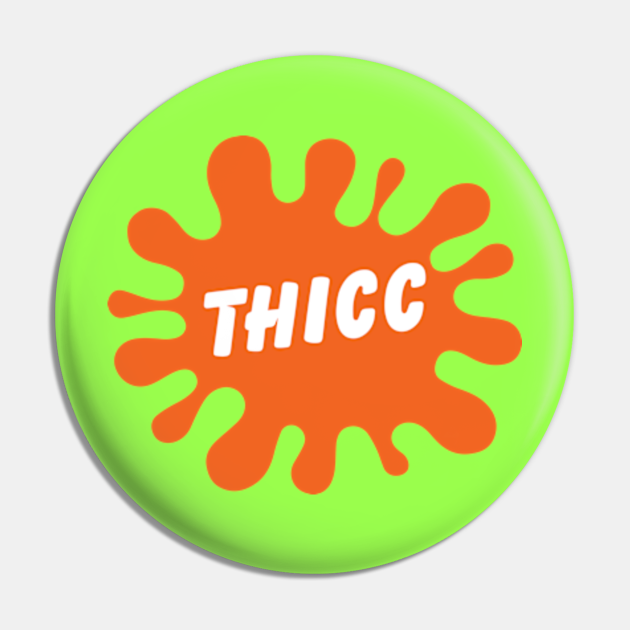 Thicc Thicc Thicc Thicc Thicc Pin Teepublic