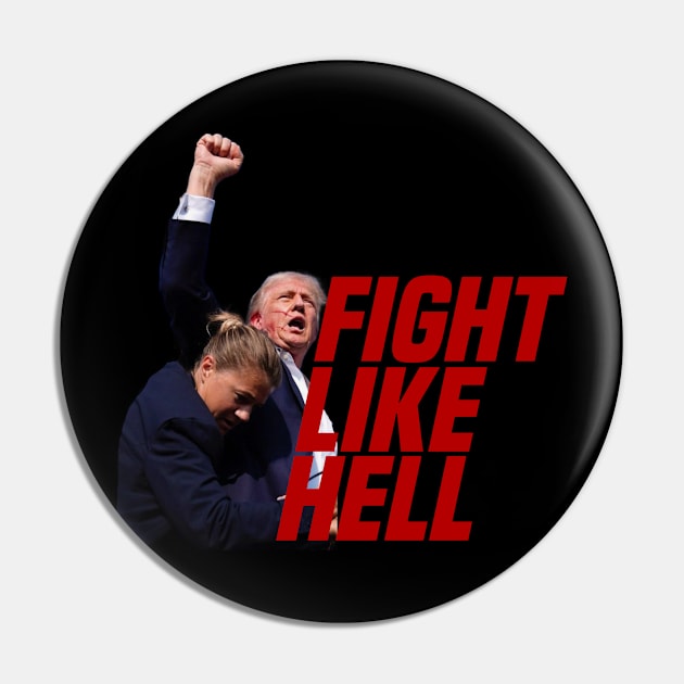 Trump Fight Like Hell, Support Trump 2024 - Trump Fight Like Hell - Pin | TeePublic