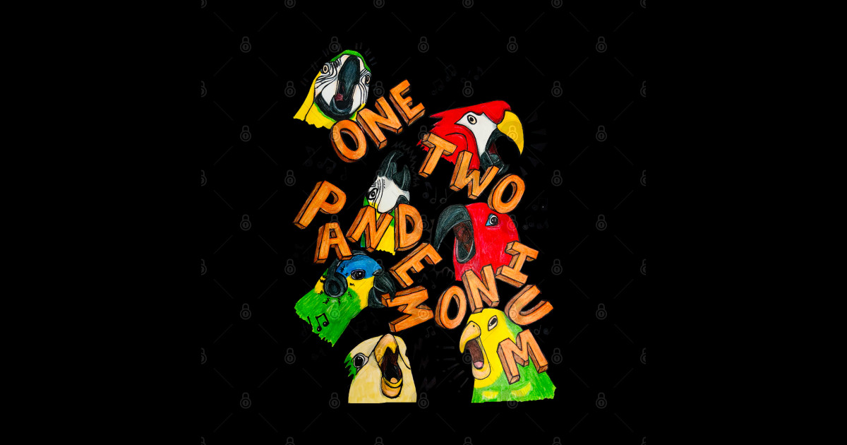 One.. Two.. PANDEMONIUM!! of parrots - Parrot - Sticker | TeePublic