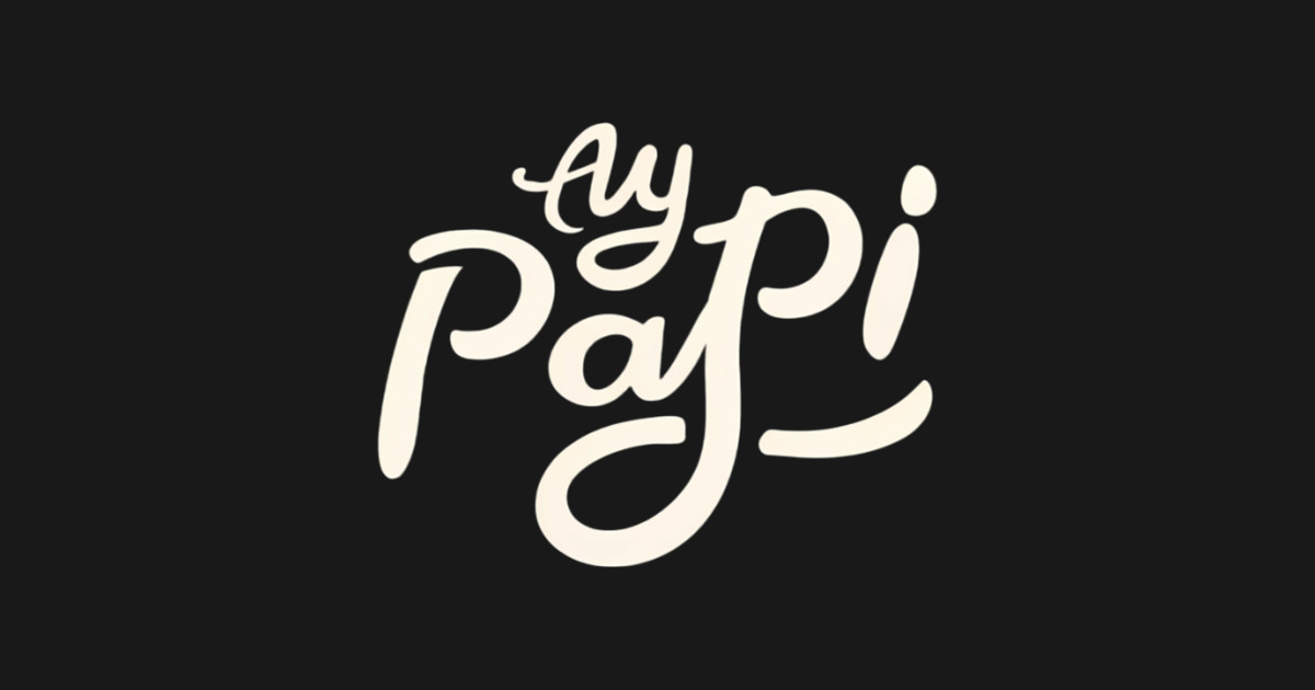 Ay Papi Funny Phrase For Latinos - Latino - T-Shirt | TeePublic