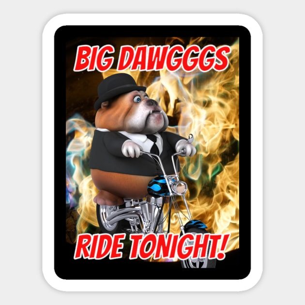 Big Dawg On Motorcycle - Dogs Lovers - Sticker | TeePublic